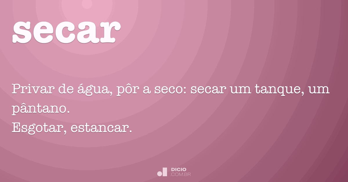 Secar - Dicio, Dicionário Online de Português