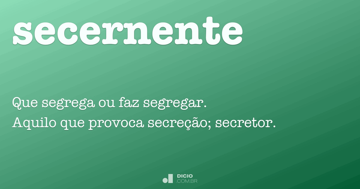 Secernente - Dicio, Dicionário Online de Português