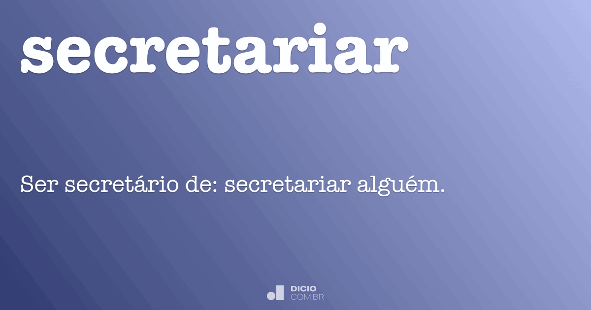 Secretariar - Dicio, Dicionário Online de Português