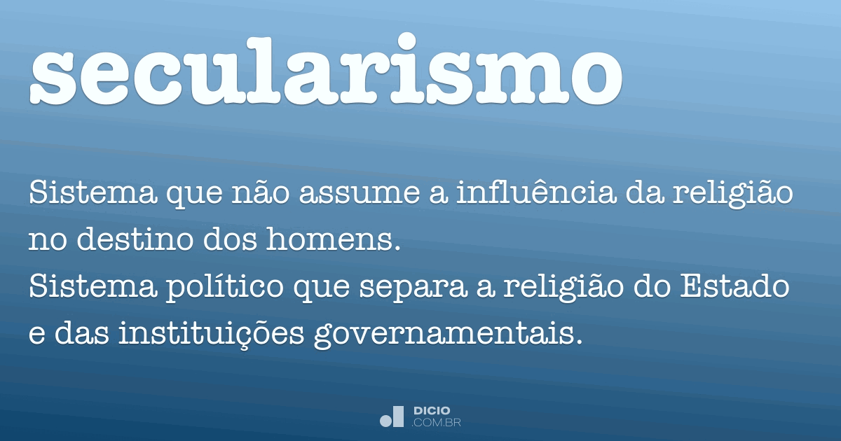 Secularismo - Dicio, Dicionário Online de Português