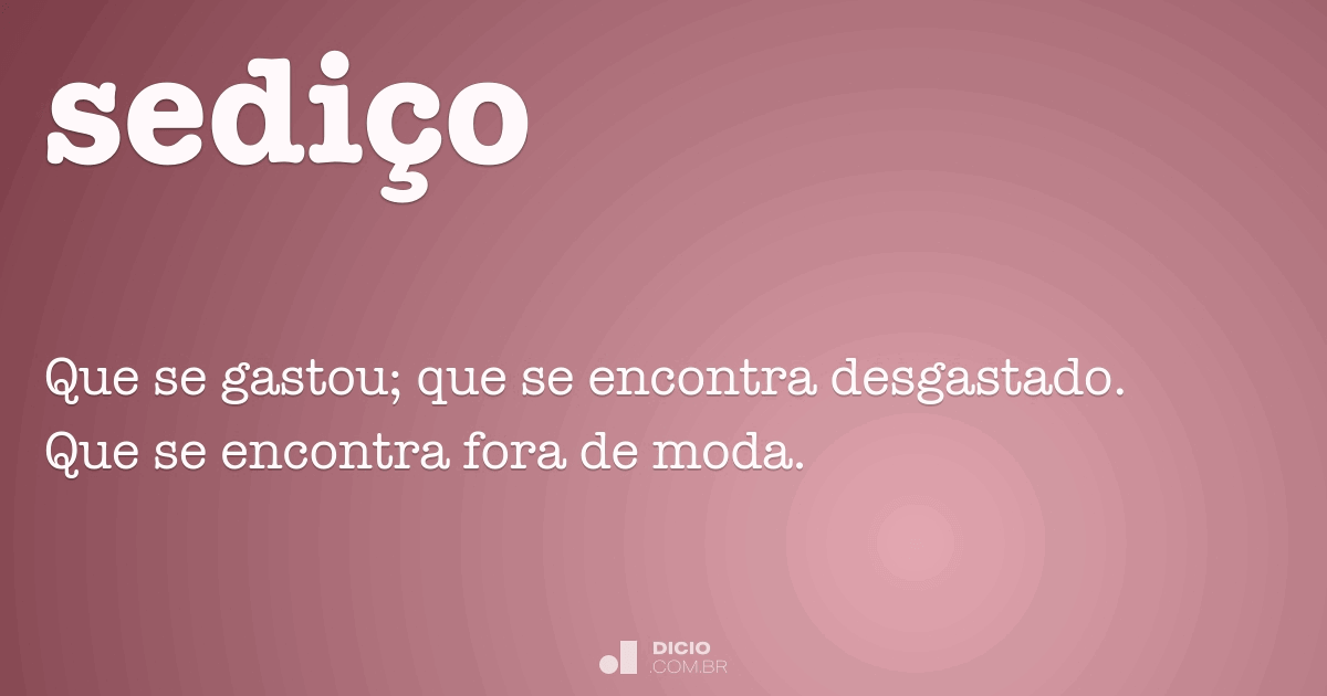 Sediço - Dicio, Dicionário Online de Português