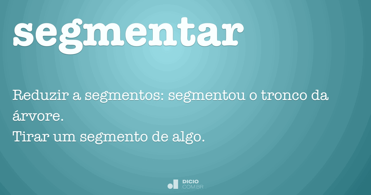 Segmentar - Dicio, Dicionário Online de Português