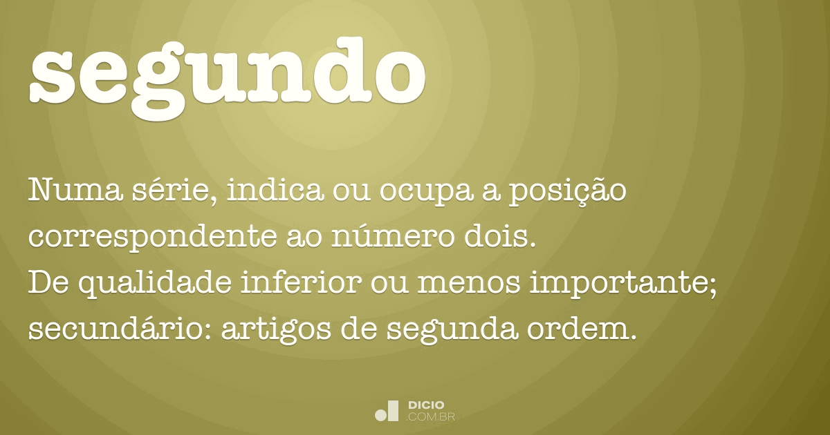 Segundo - Dicio, Dicionário Online de Português