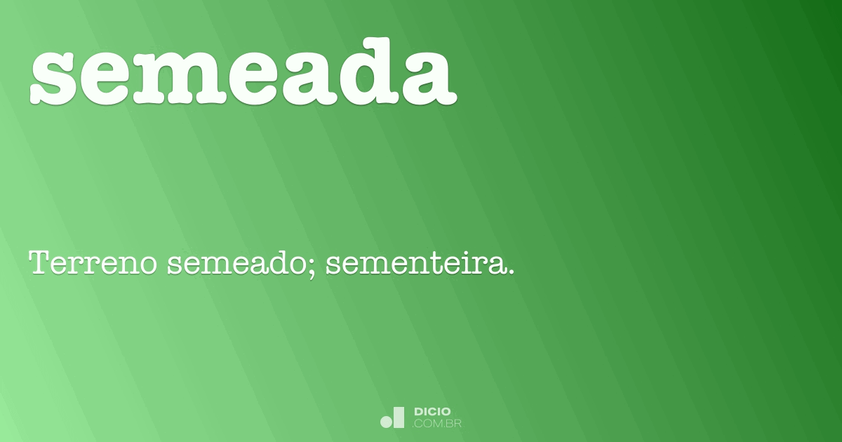 Semeada - Dicio, Dicionário Online de Português