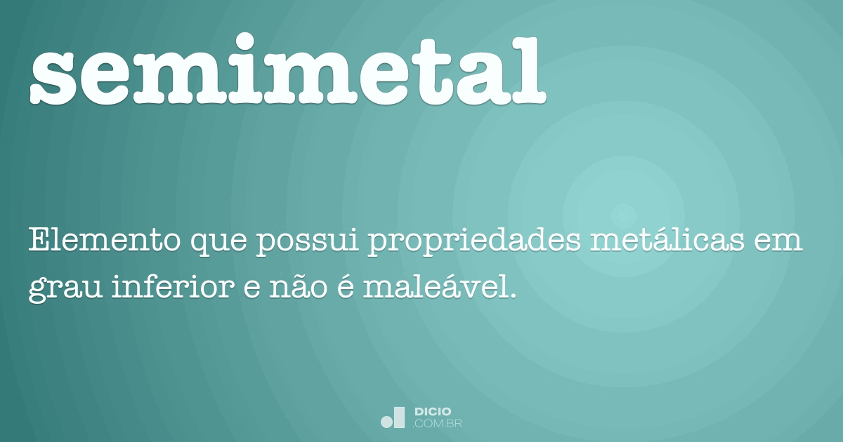Semimetal - Dicio, Dicionário Online de Português