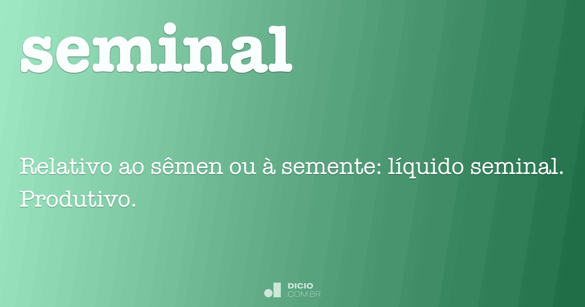 Seminal - Dicio, Dicionário Online de Português