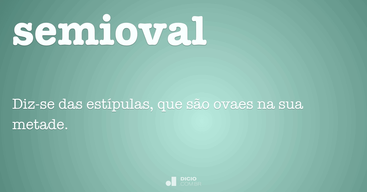 Semioval - Dicio, Dicionário Online de Português