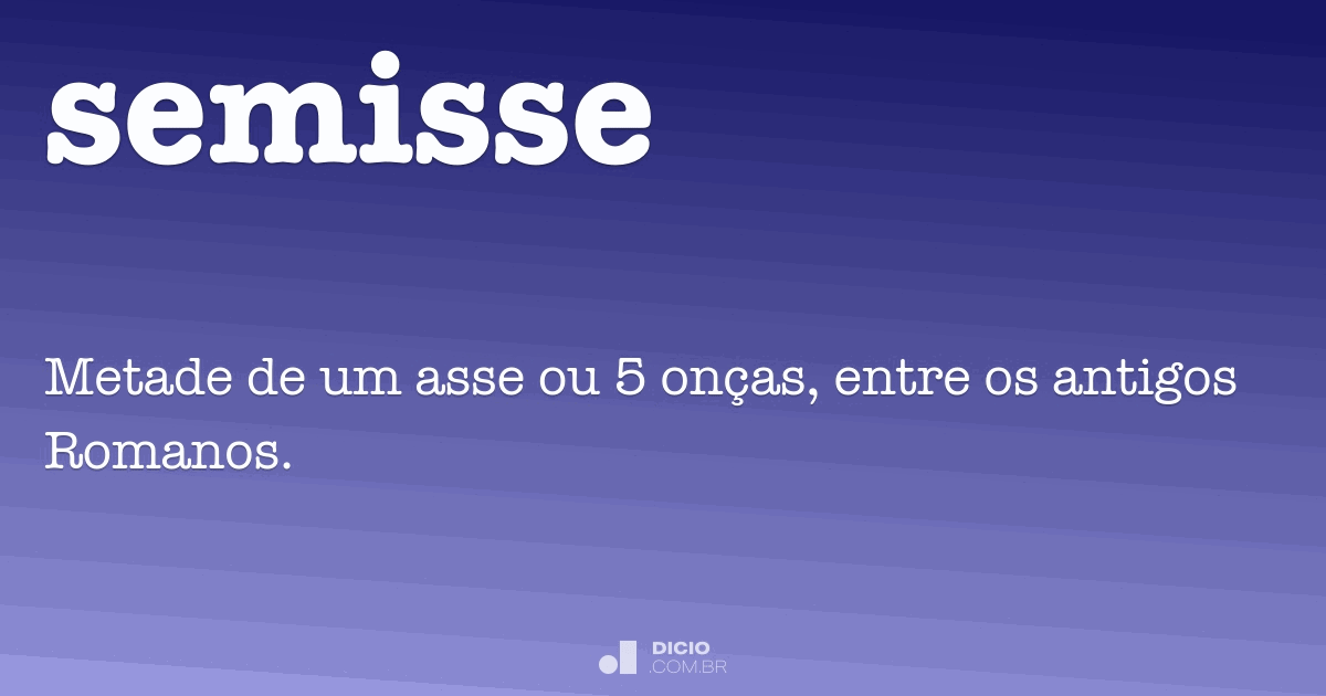 Semisse - Dicio, Dicionário Online de Português