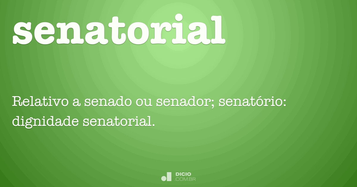 Senatorial - Dicio, Dicionário Online de Português