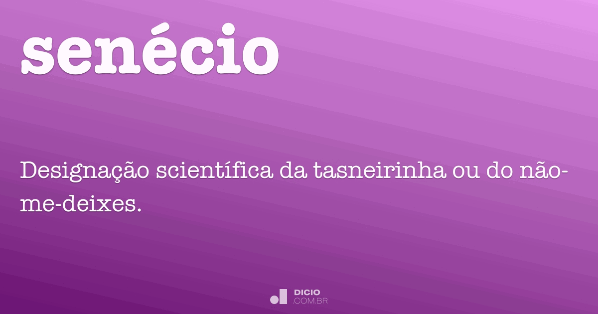Senécio - Dicio, Dicionário Online de Português