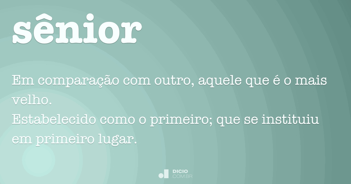 Sênior - Dicio, Dicionário Online de Português