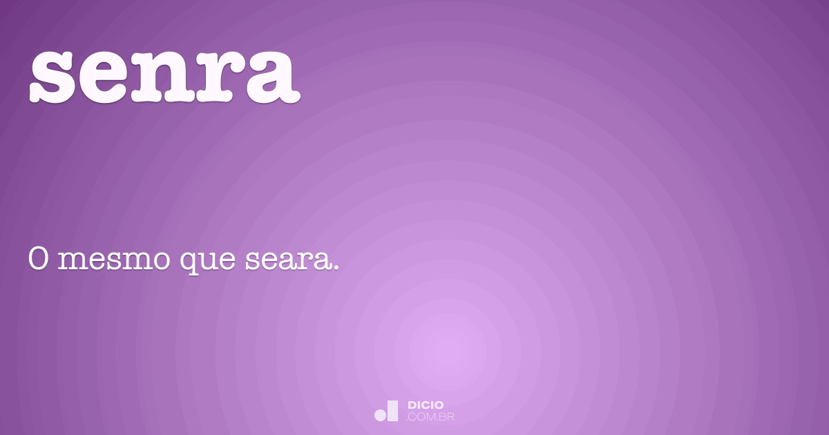 Senra - Dicio, Dicionário Online de Português