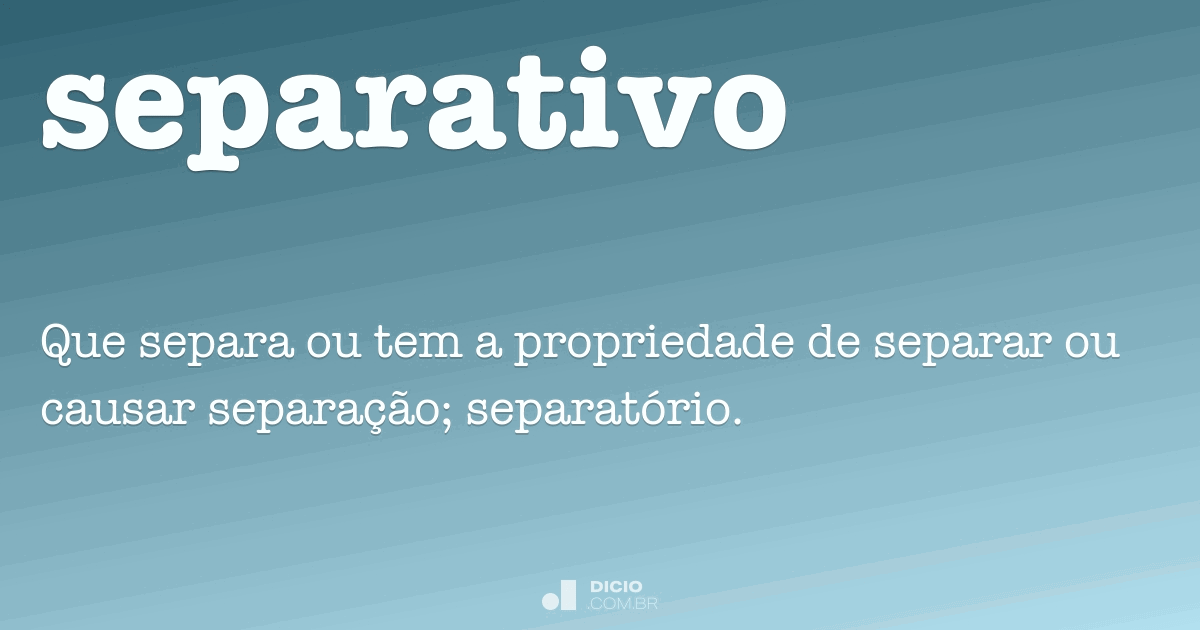 Separativo - Dicio, Dicionário Online de Português