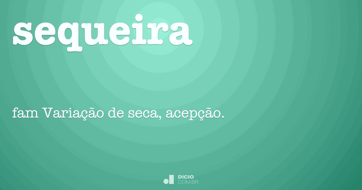 Sequeira - Dicio, Dicionário Online de Português