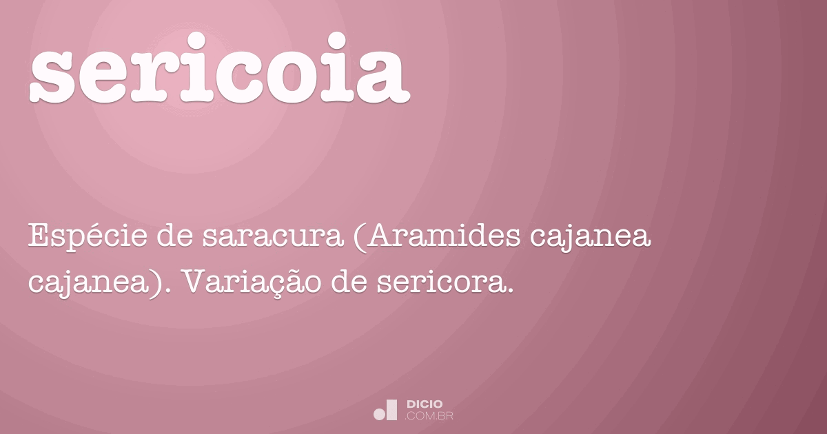 Sericoia - Dicio, Dicionário Online de Português