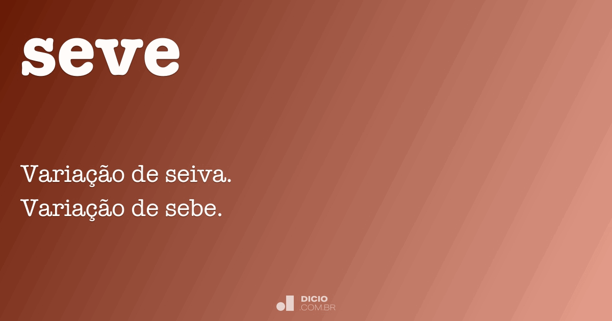 Seve - Dicio, Dicionário Online de Português