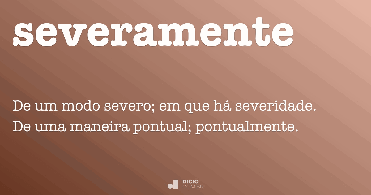 Severamente - Dicio, Dicionário Online de Português