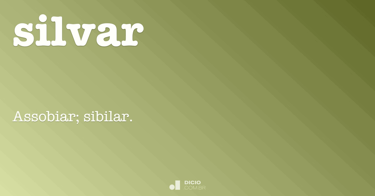Silvar - Dicio, Dicionário Online de Português