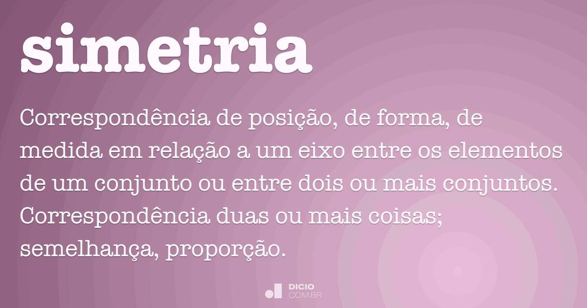 Simetria - Dicio, Dicionário Online de Português