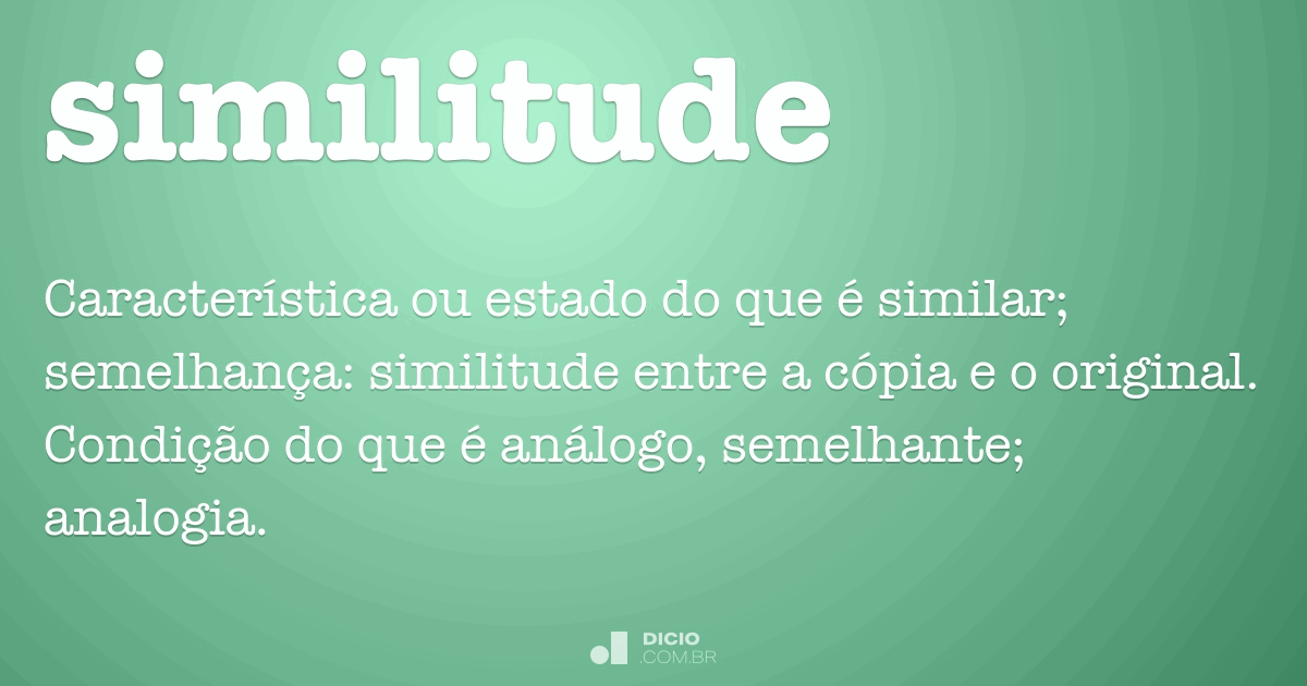 Similitude - Dicio, Dicionário Online de Português