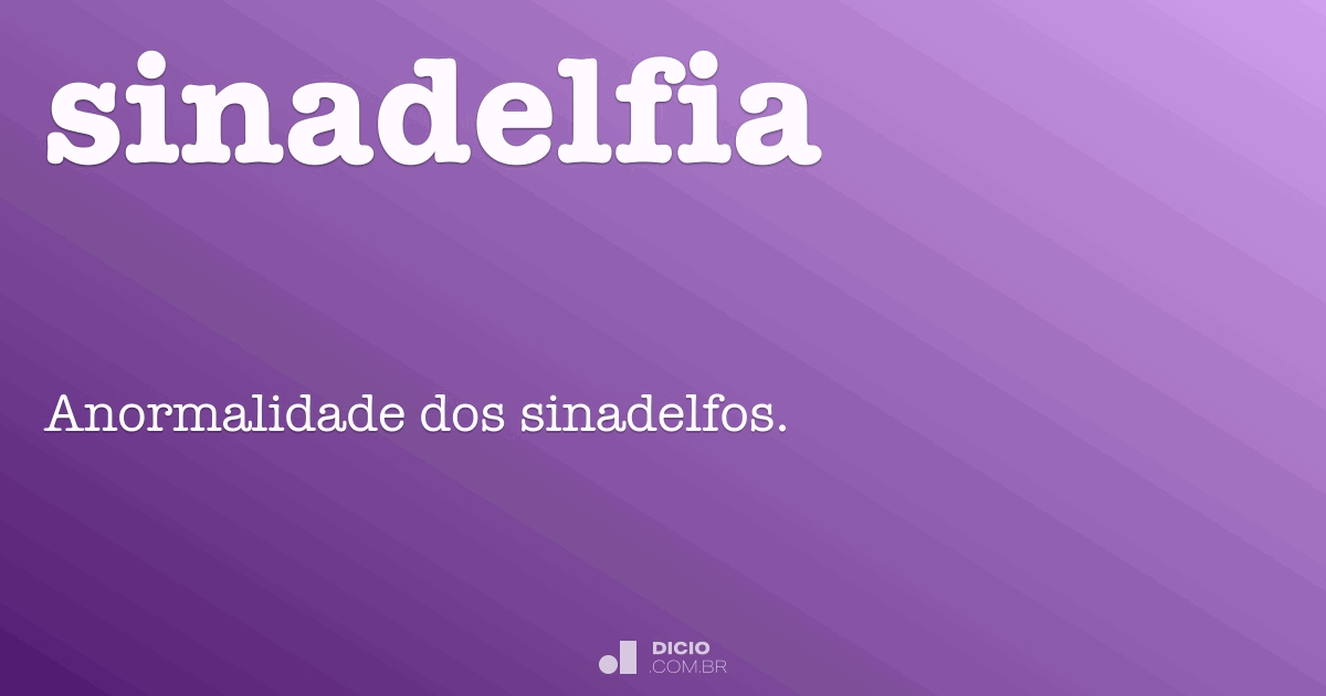 Sinadelfia - Dicio, Dicionário Online de Português