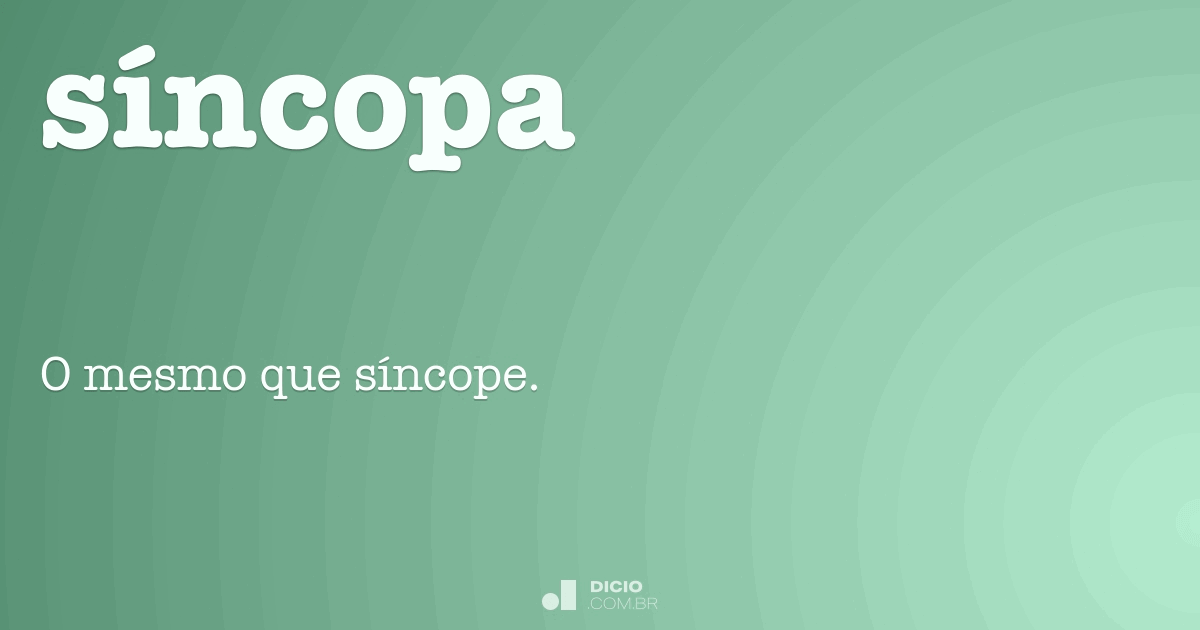 Síncopa - Dicio, Dicionário Online de Português