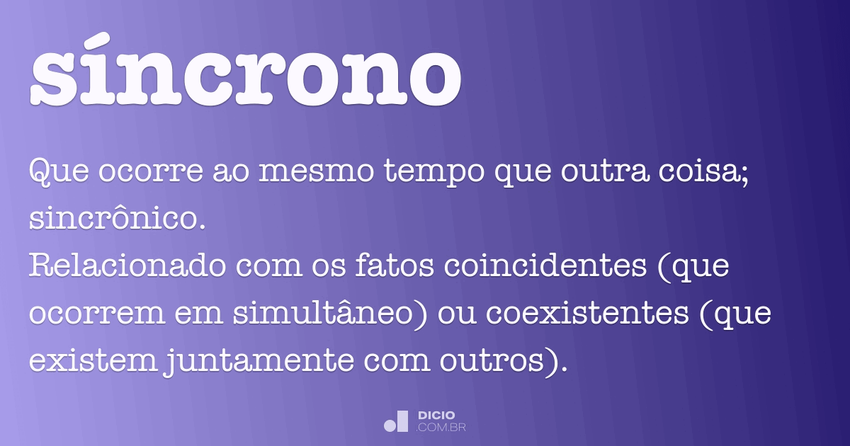 Síncrono - Dicio, Dicionário Online de Português