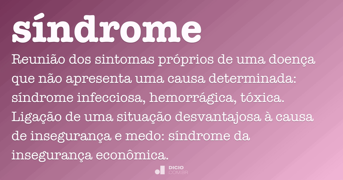 Síndrome - Dicio, Dicionário Online de Português