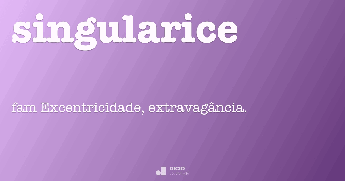 Singularice - Dicio, Dicionário Online de Português