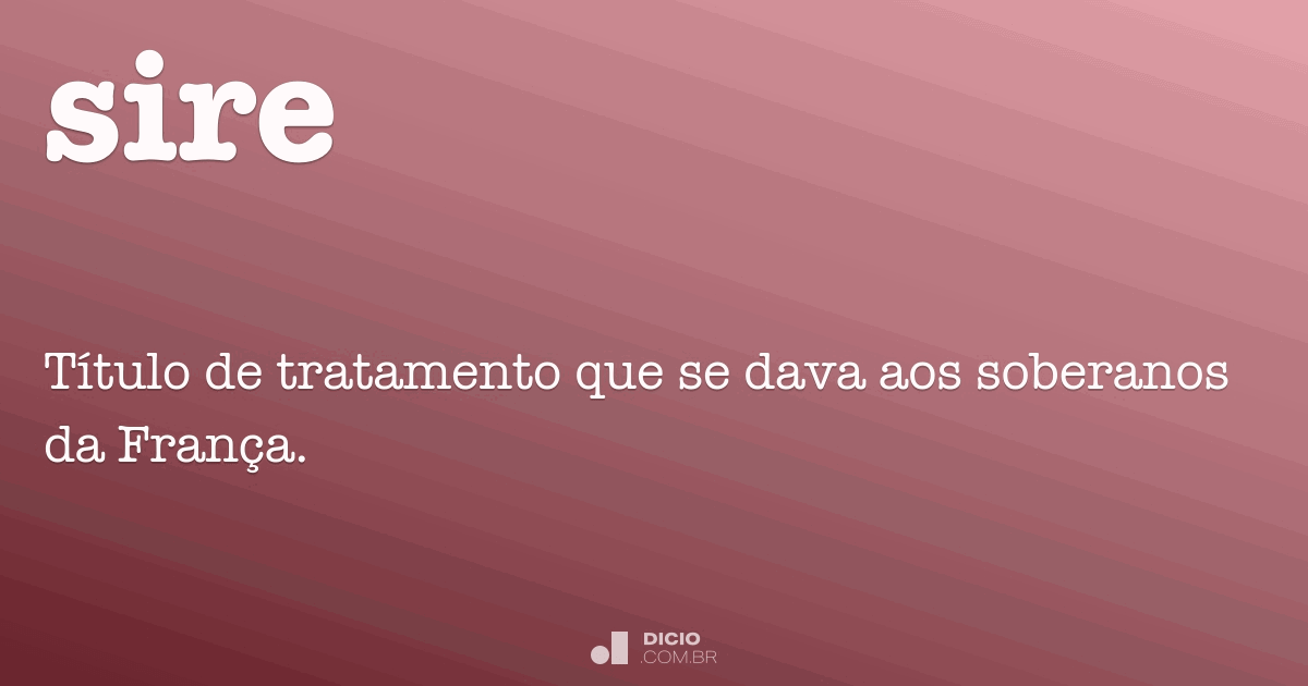 Sire - Dicio, Dicionário Online de Português