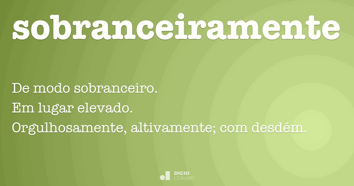 Sobranceiramente - Dicio, Dicionário Online de Português