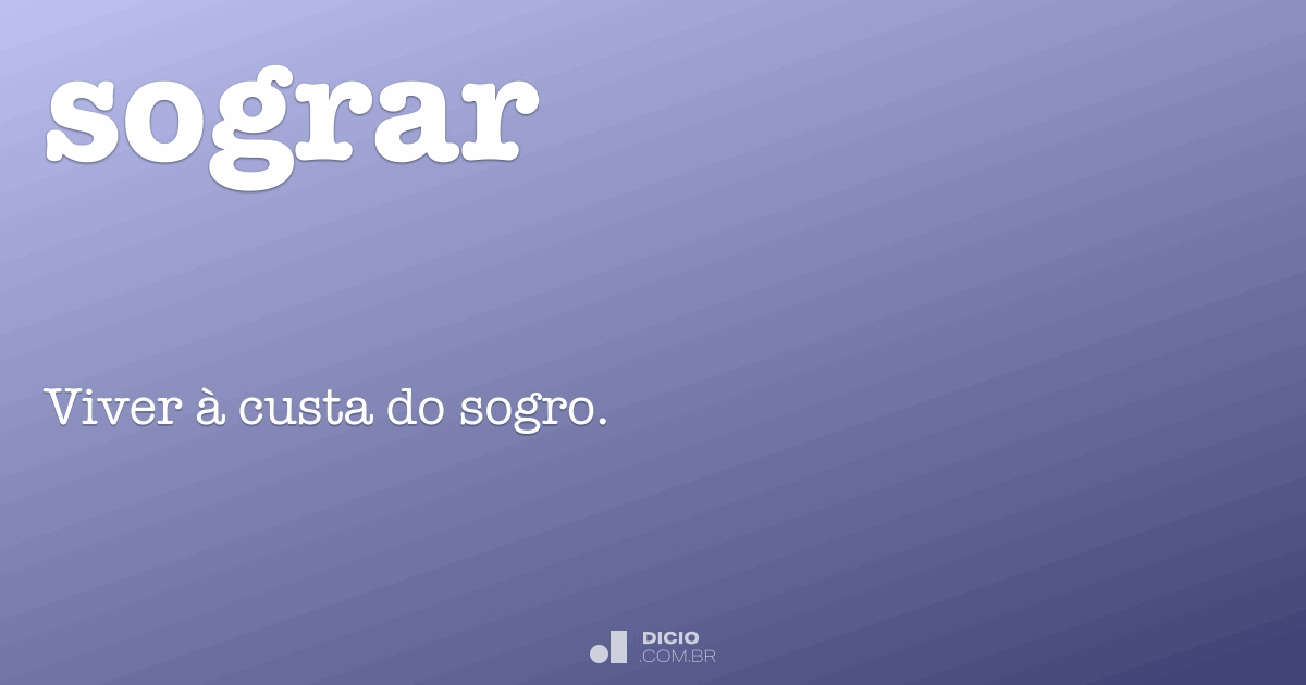 Sograr - Dicio, Dicionário Online de Português