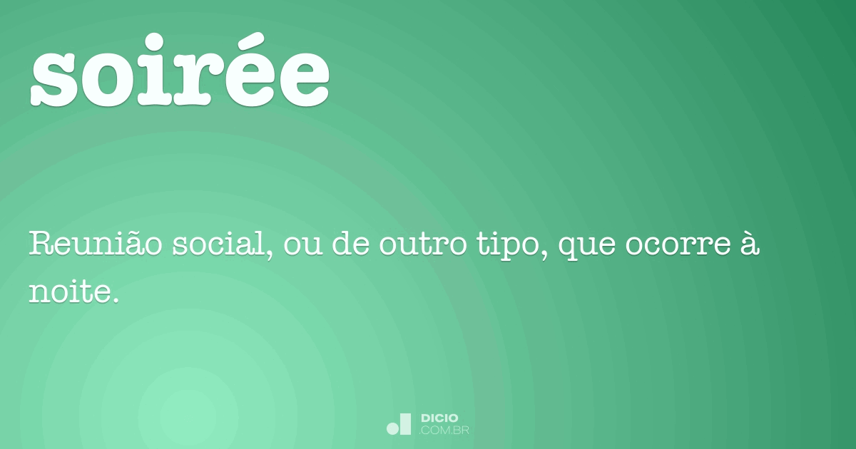 Soirée - Dicio, Dicionário Online de Português