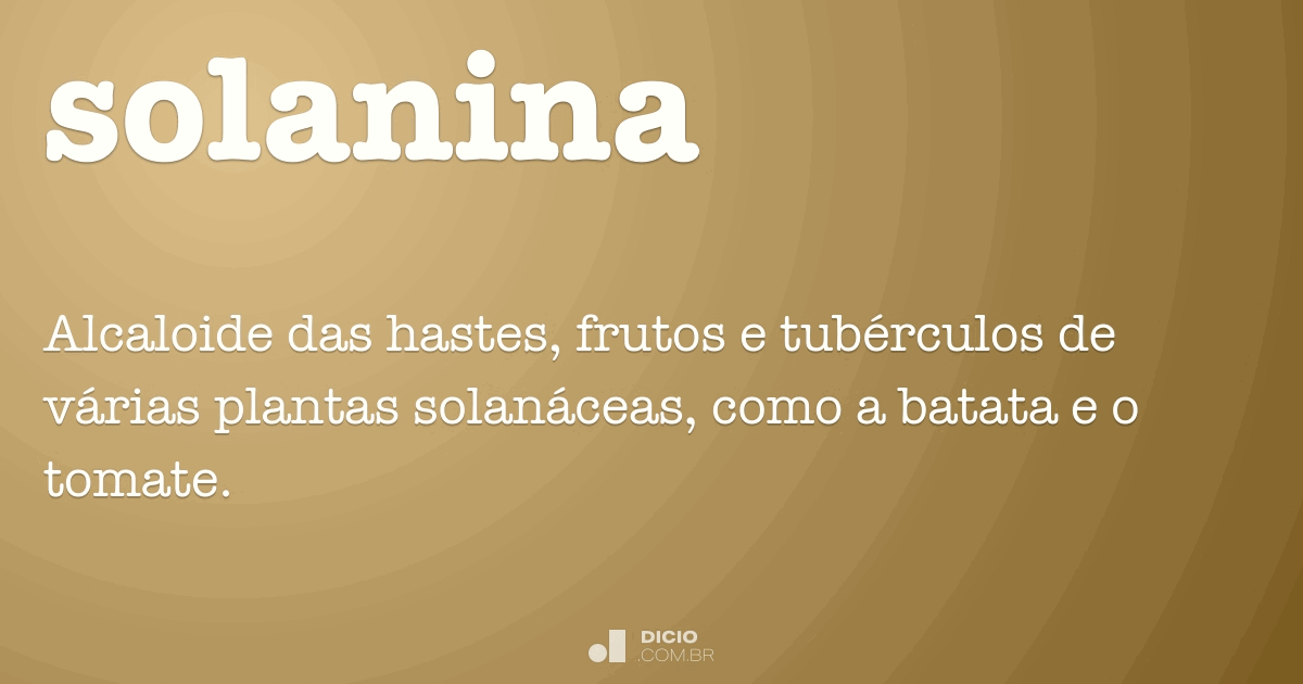 Solanina - Dicio, Dicionário Online de Português
