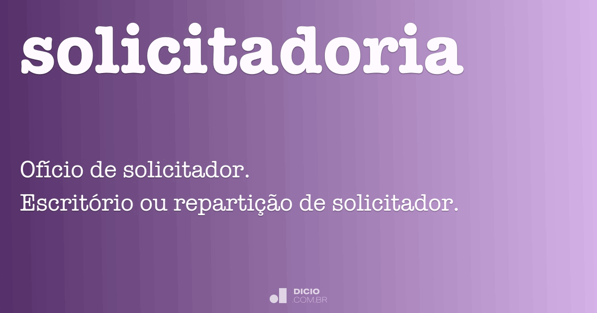 Solicitadoria - Dicio, Dicionário Online de Português
