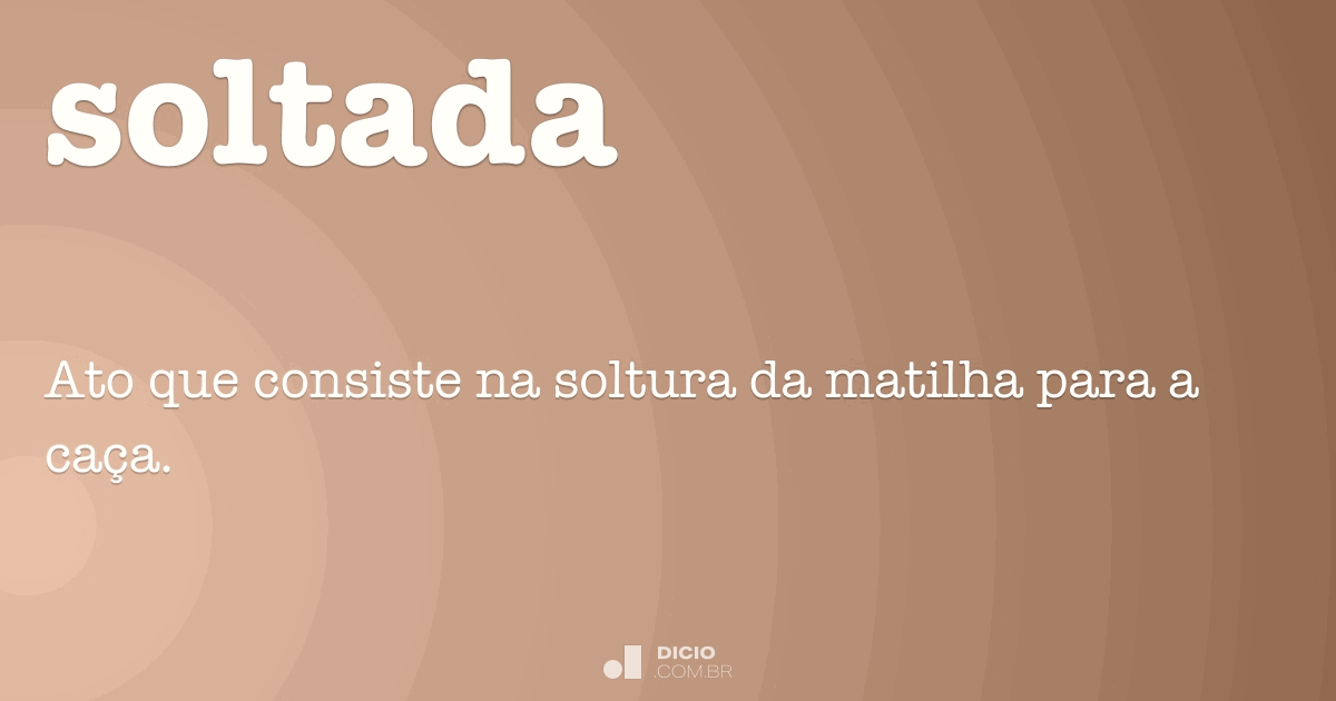 Soltada - Dicio, Dicionário Online de Português