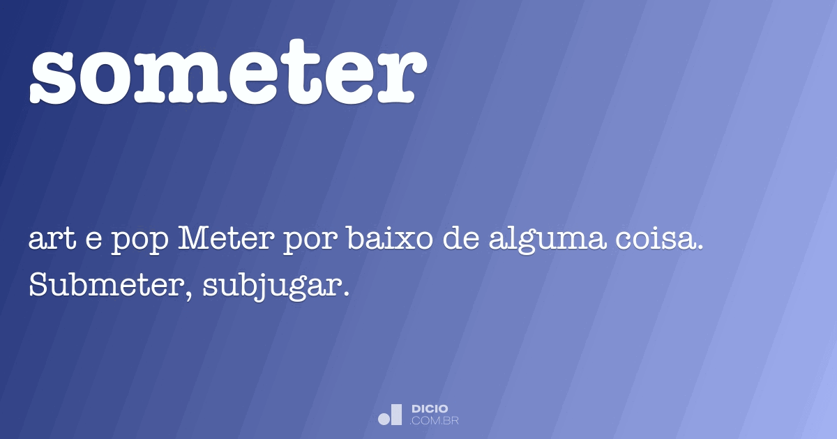 Someter - Dicio, Dicionário Online de Português