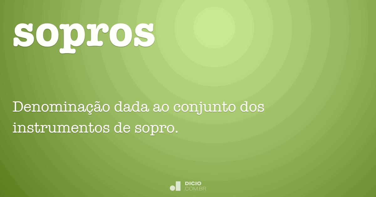 Sopros - Dicio, Dicionário Online de Português