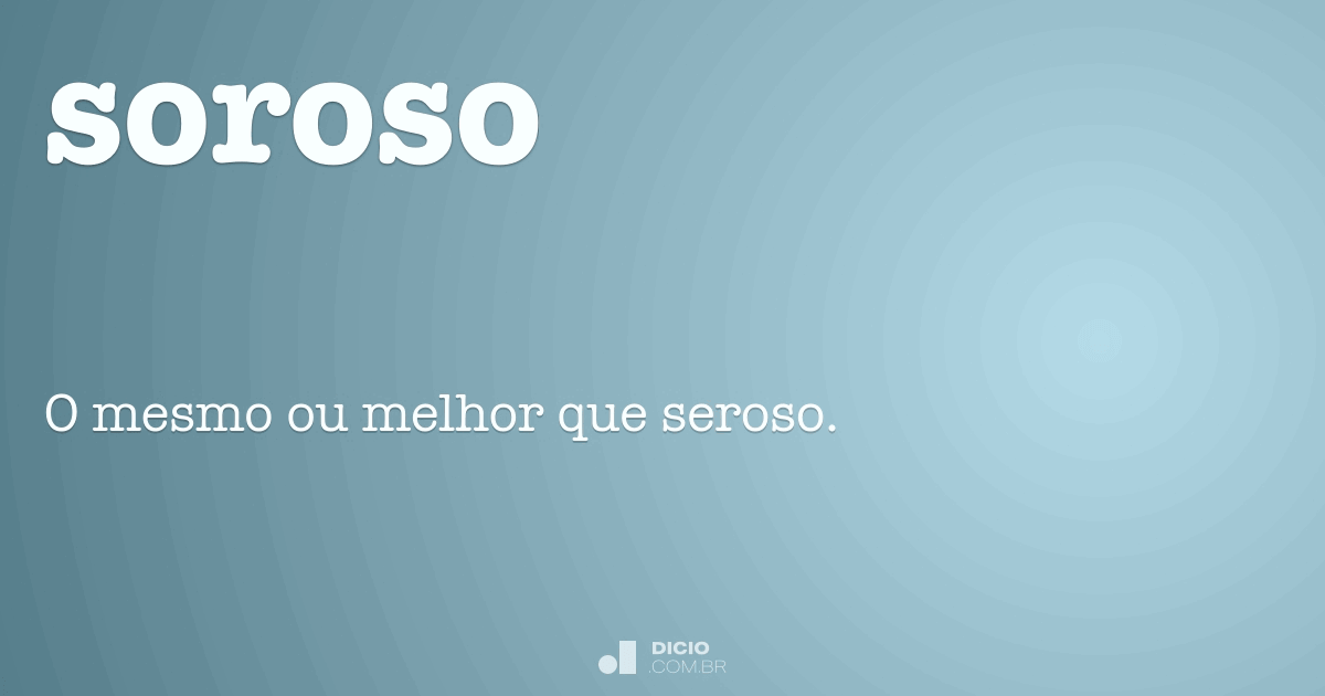 Soroso - Dicio, Dicionário Online de Português