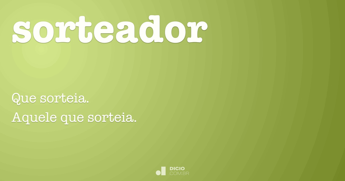 Sorteador - Dicio, Dicionário Online de Português