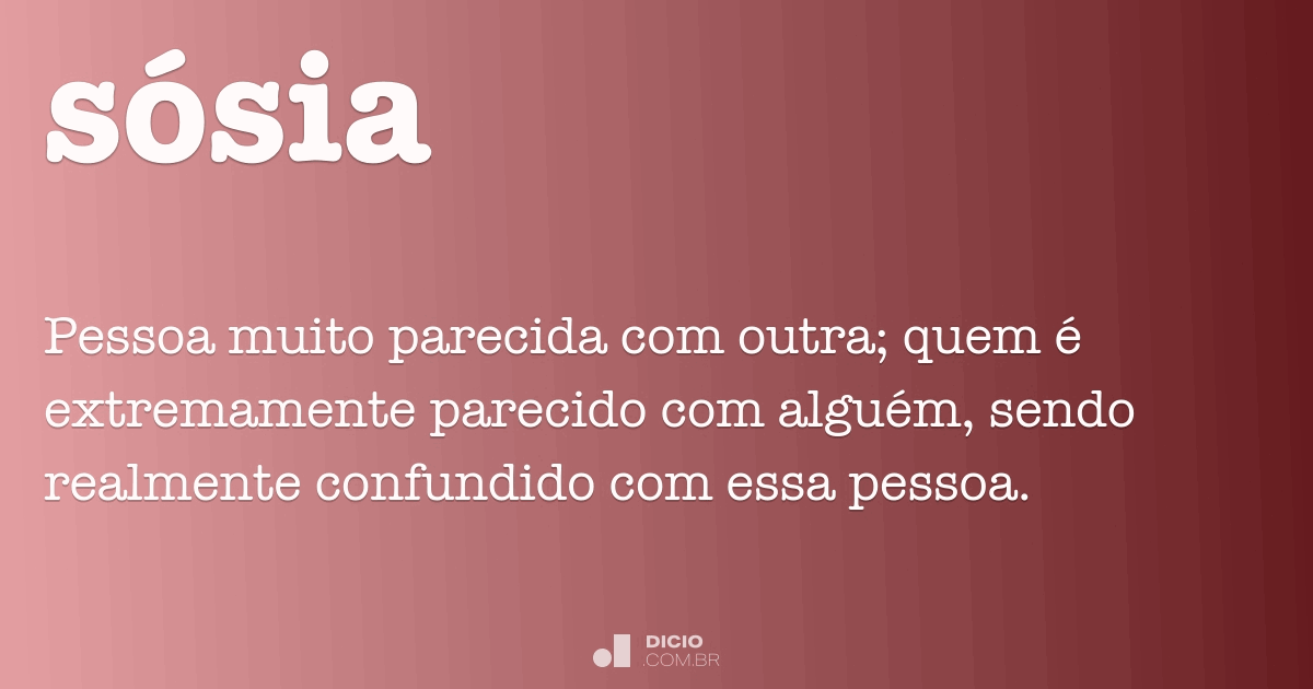 Sósia - Dicio, Dicionário Online de Português