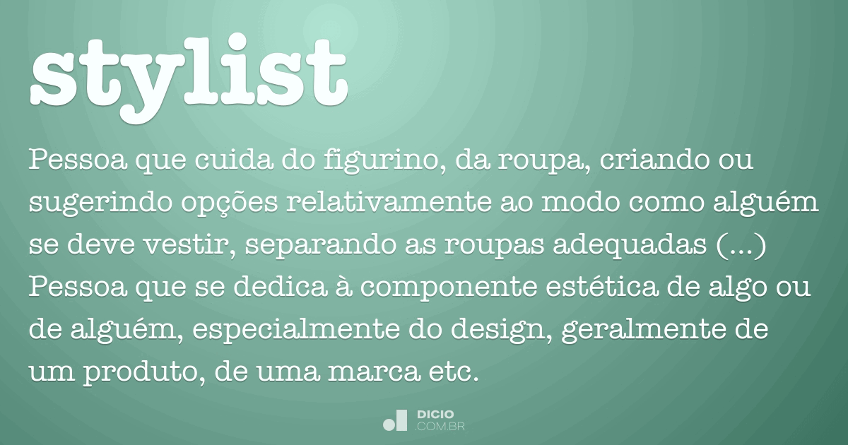 Stylist - Dicio, Dicionário Online de Português