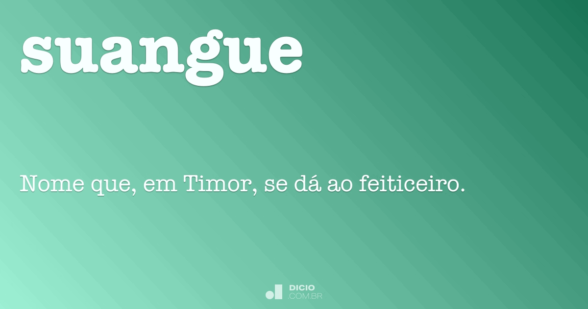 Suangue - Dicio, Dicionário Online de Português