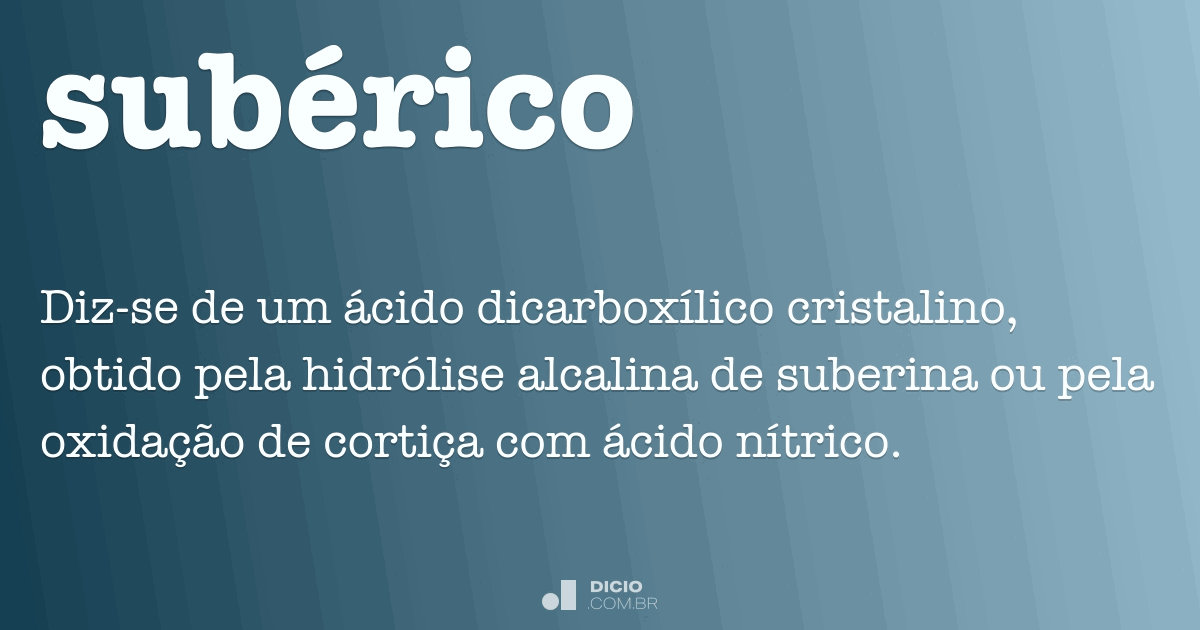 Subérico - Dicio, Dicionário Online de Português