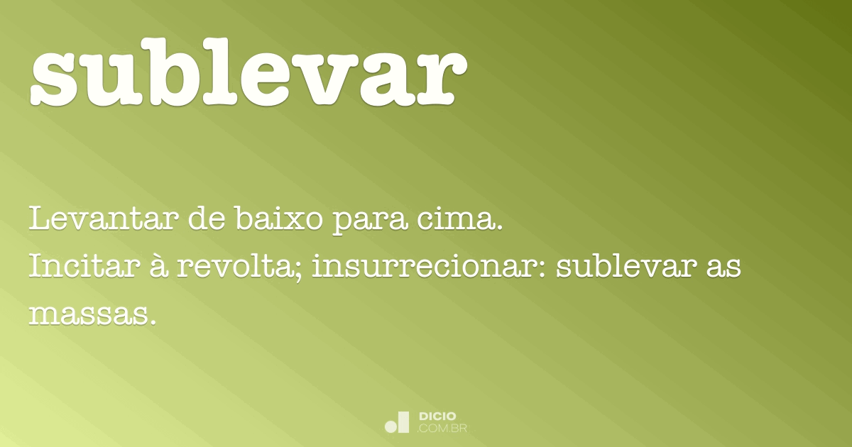 Sublevar - Dicio, Dicionário Online de Português