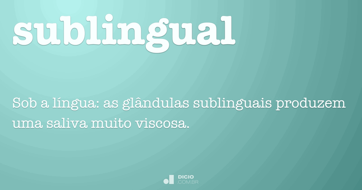 Sublingual - Dicio, Dicionário Online de Português