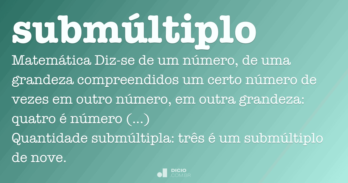 Submúltiplo - Dicio, Dicionário Online de Português