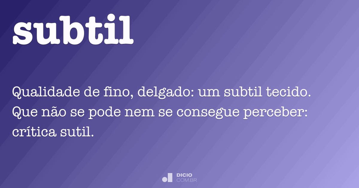 Subtil - Dicio, Dicionário Online de Português