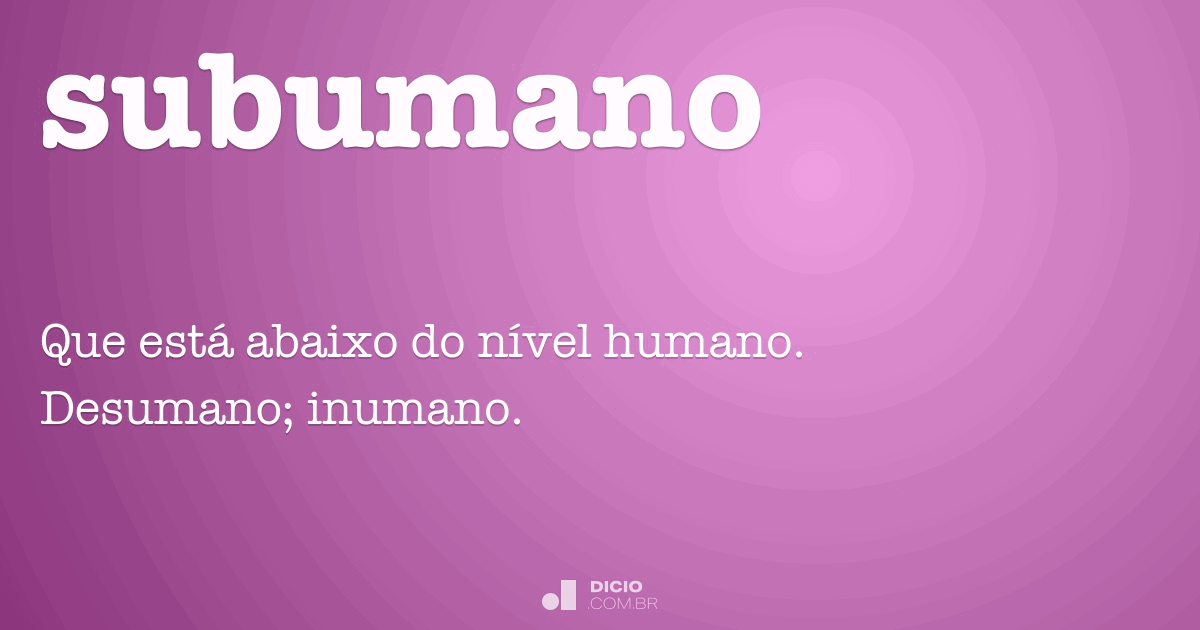 Sub Humano Ou Subumano - RETOEDU