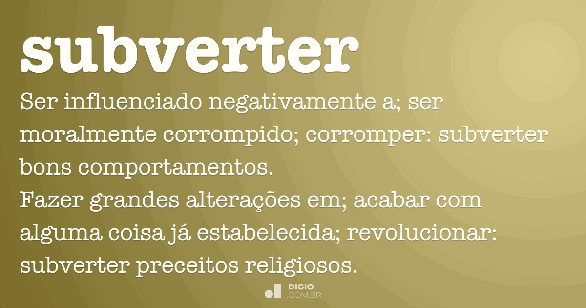 Subverter - Dicio, Dicionário Online de Português
